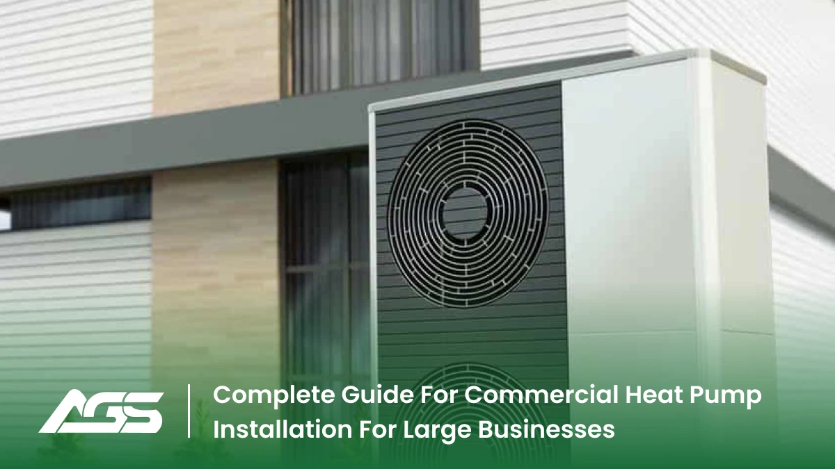 Complete Guide For Commercial Heat Pump Installation For Large ...